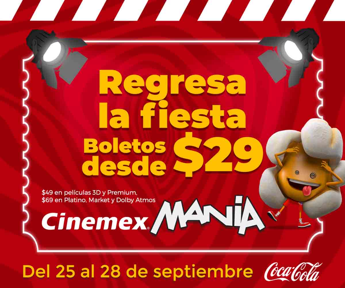 Cinemex Manía 2023: Boletos desde $29 pesos, fechas y películas ...